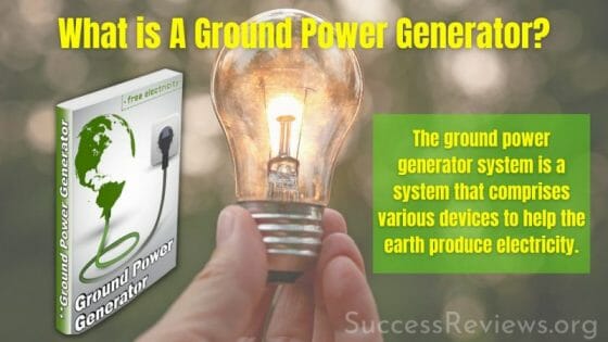 Ground Power Generator Review - Reduce your Bills for Good