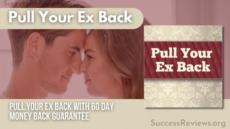 My Review: Does Pull Your Ex Back Work or Not?